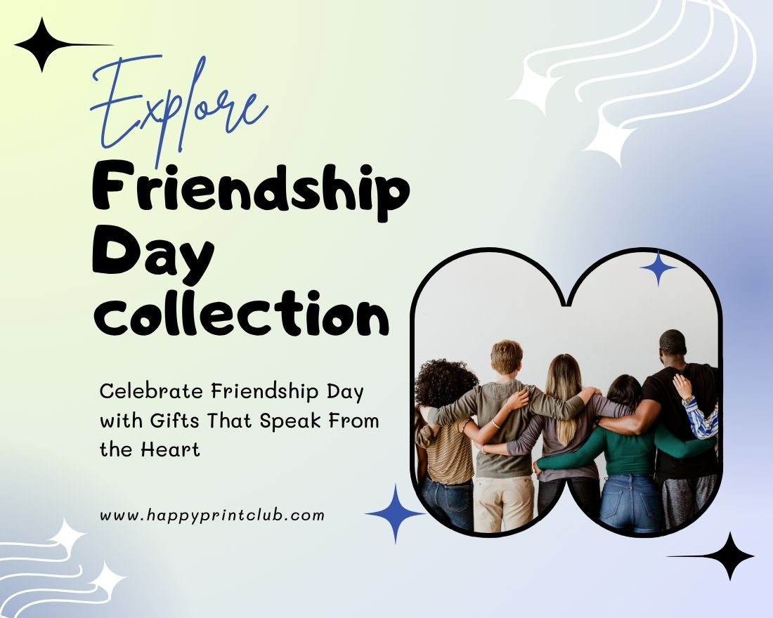 Friendship Day Gifts – Happy Print Club